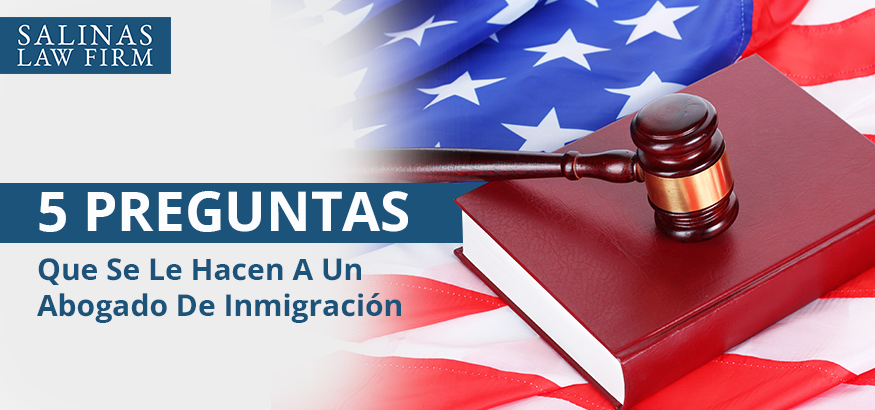5 Preguntas Esenciales para tu Abogado de Inmigración