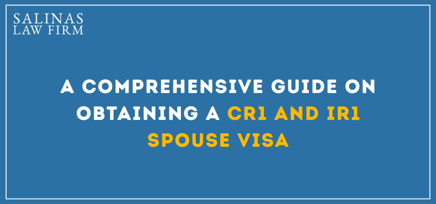A Comprehensive Guide on obtaining a CR1 & IR1 Spouse Visa
