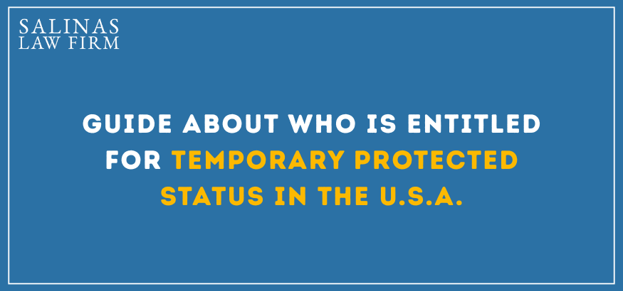 Who is Eligible for Temporary Protected Status in the U.S.A.?
