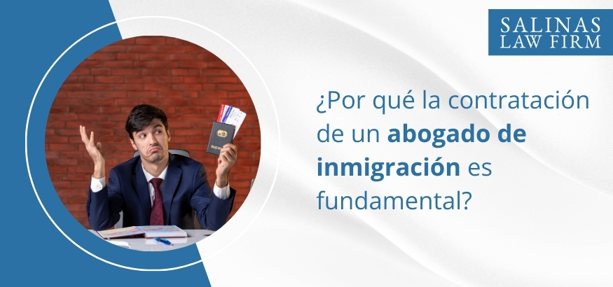 ¿Por qué es esencial contratar un abogado de inmigración?